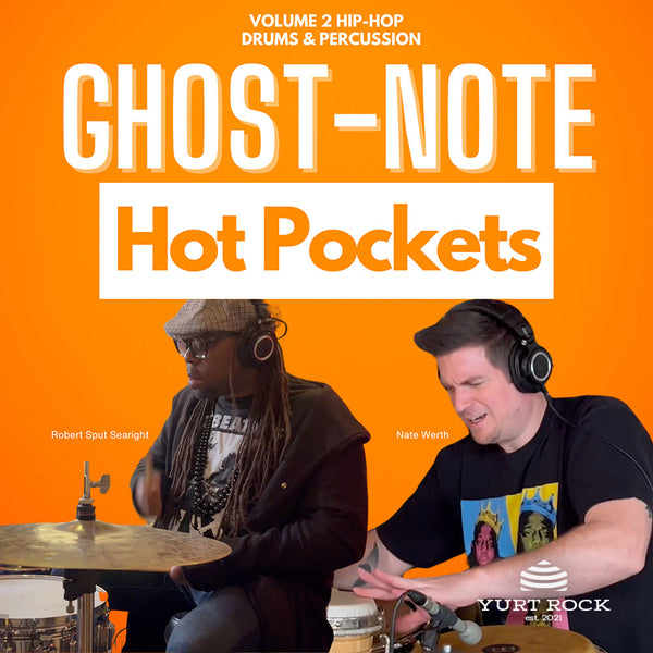Ghost-Note: Hot Pockets Hip Hop Drums & Percussion Vol 2 – Yurt Rock